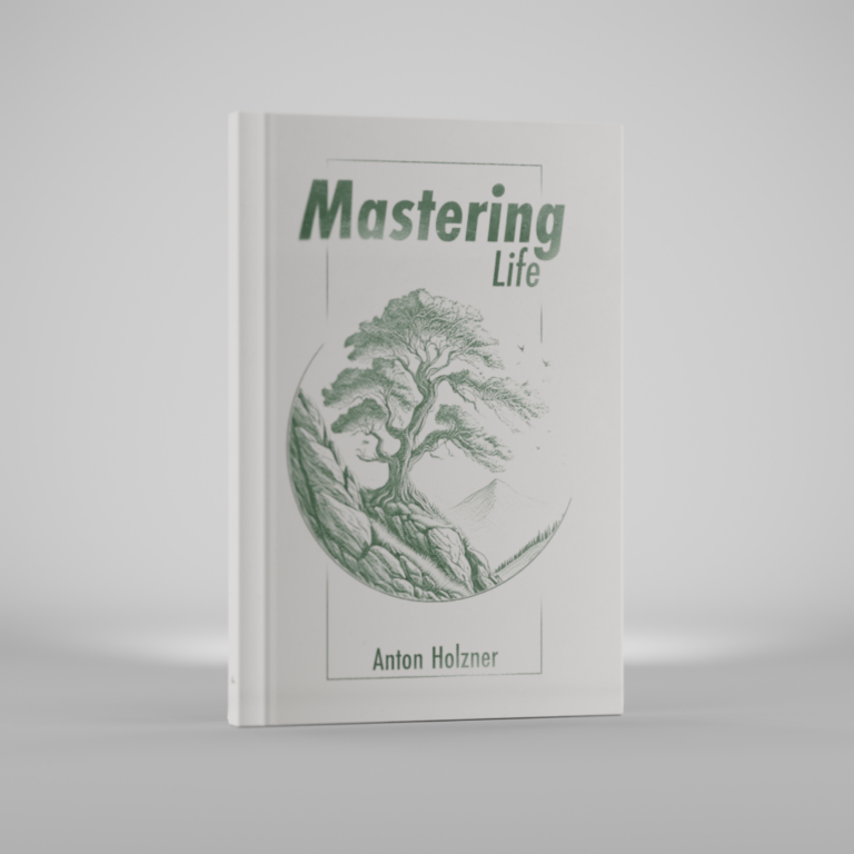 Mastering Life by Anton Holzner – Invisible Empire Publishing